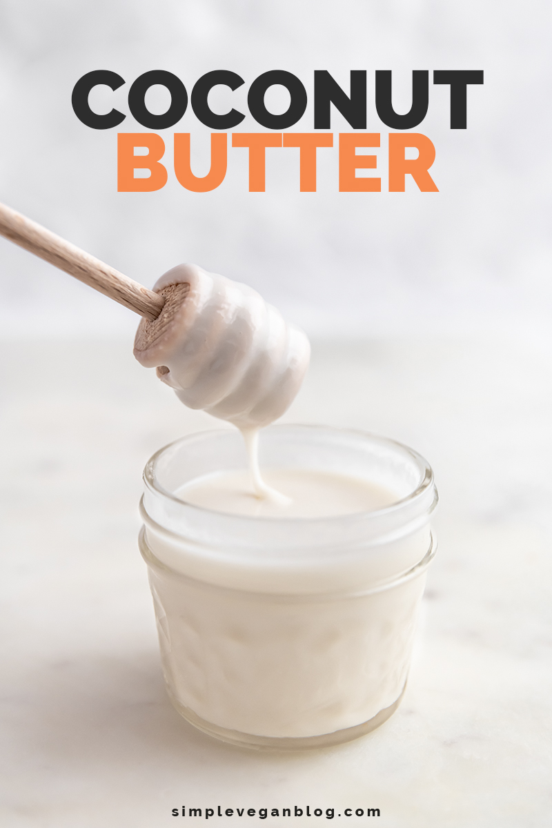 Coconut Butter - Simple Vegan Blog