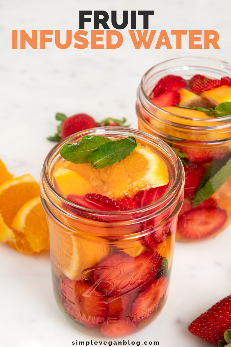 Fruit Infused Water - Simple Vegan Blog