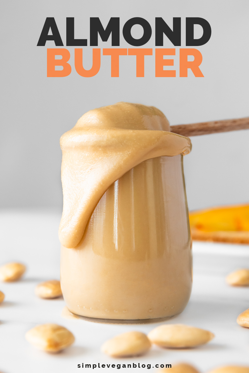 Almond Butter - Simple Vegan Blog